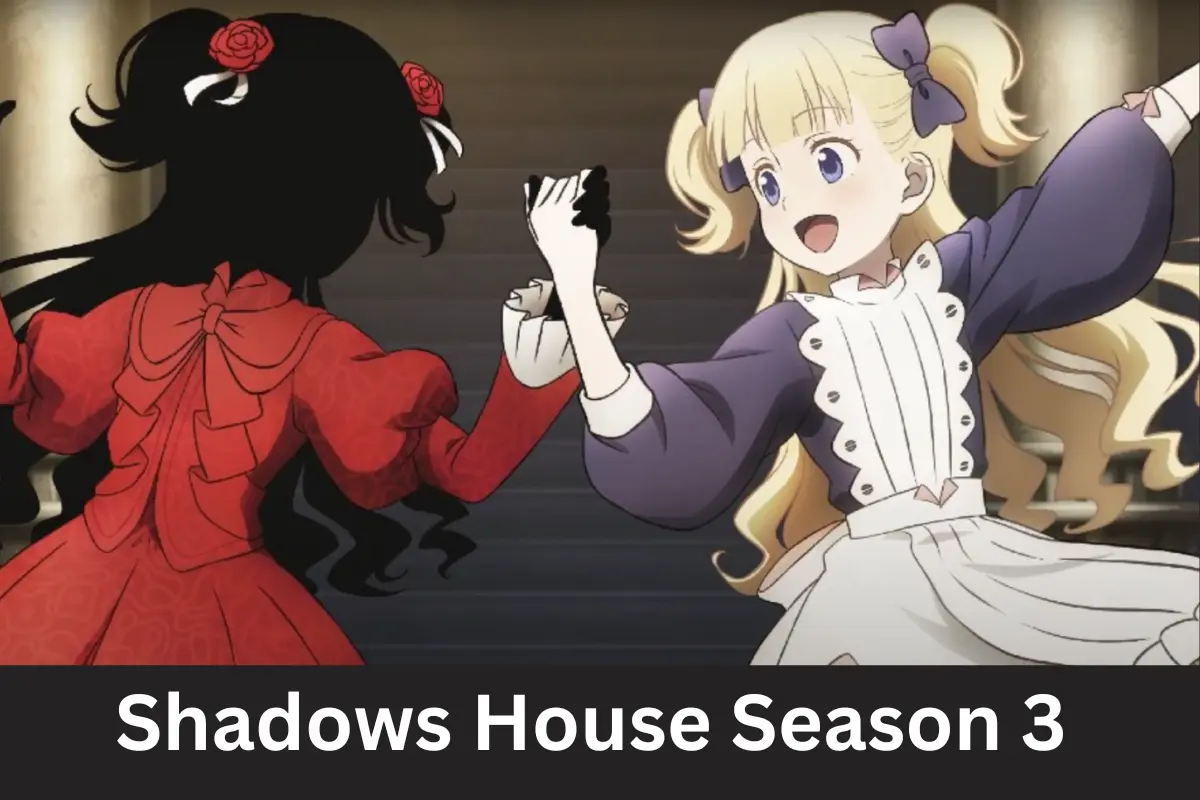 Shadows House Season 3: Everything We Know So Far
